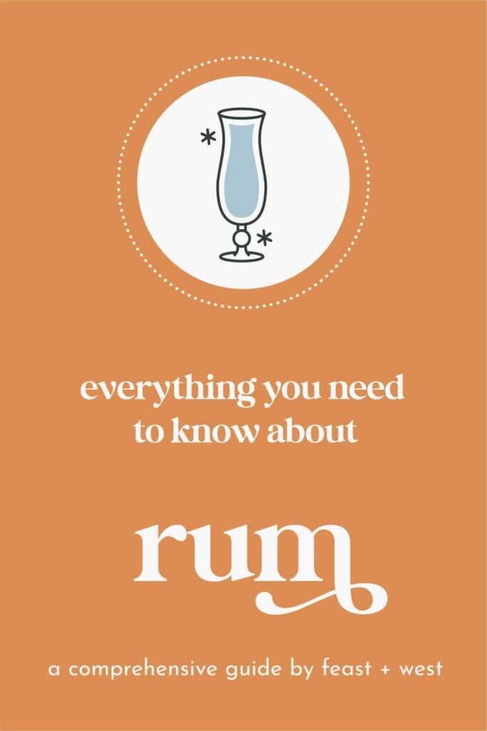 Rum 101: Everything You Need To Know | Feast + West