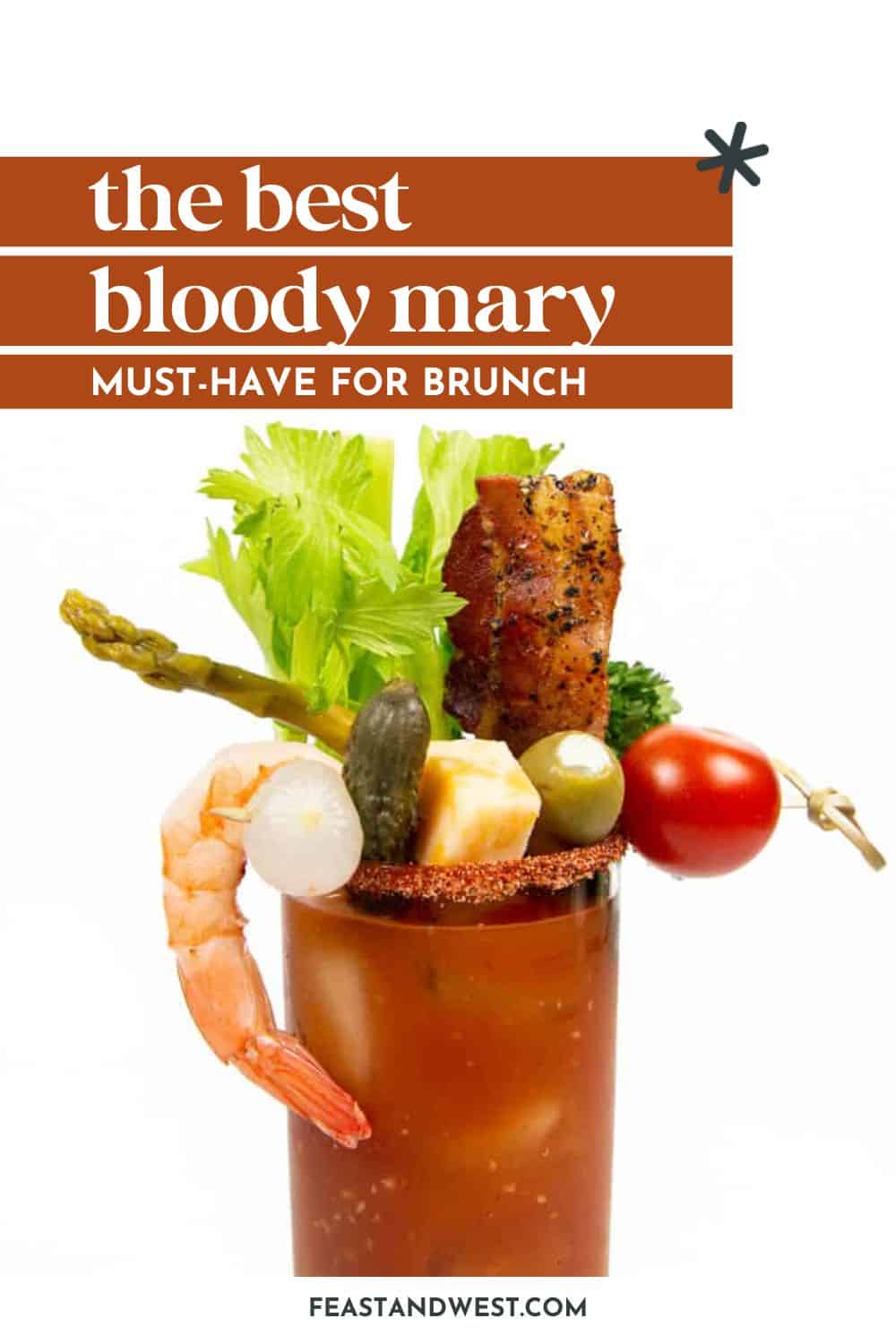 The Best Bloody Mary Recipe | Feast + West