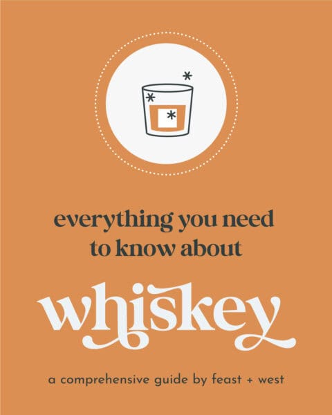 Whiskey 101: Everything You Need to Know
