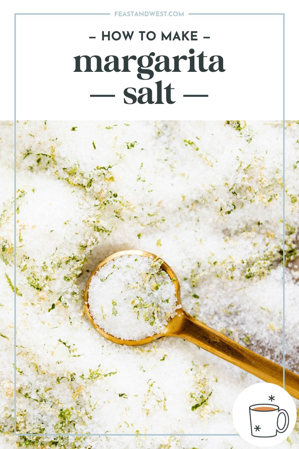 The Best Margarita Salt Recipe | Feast + West