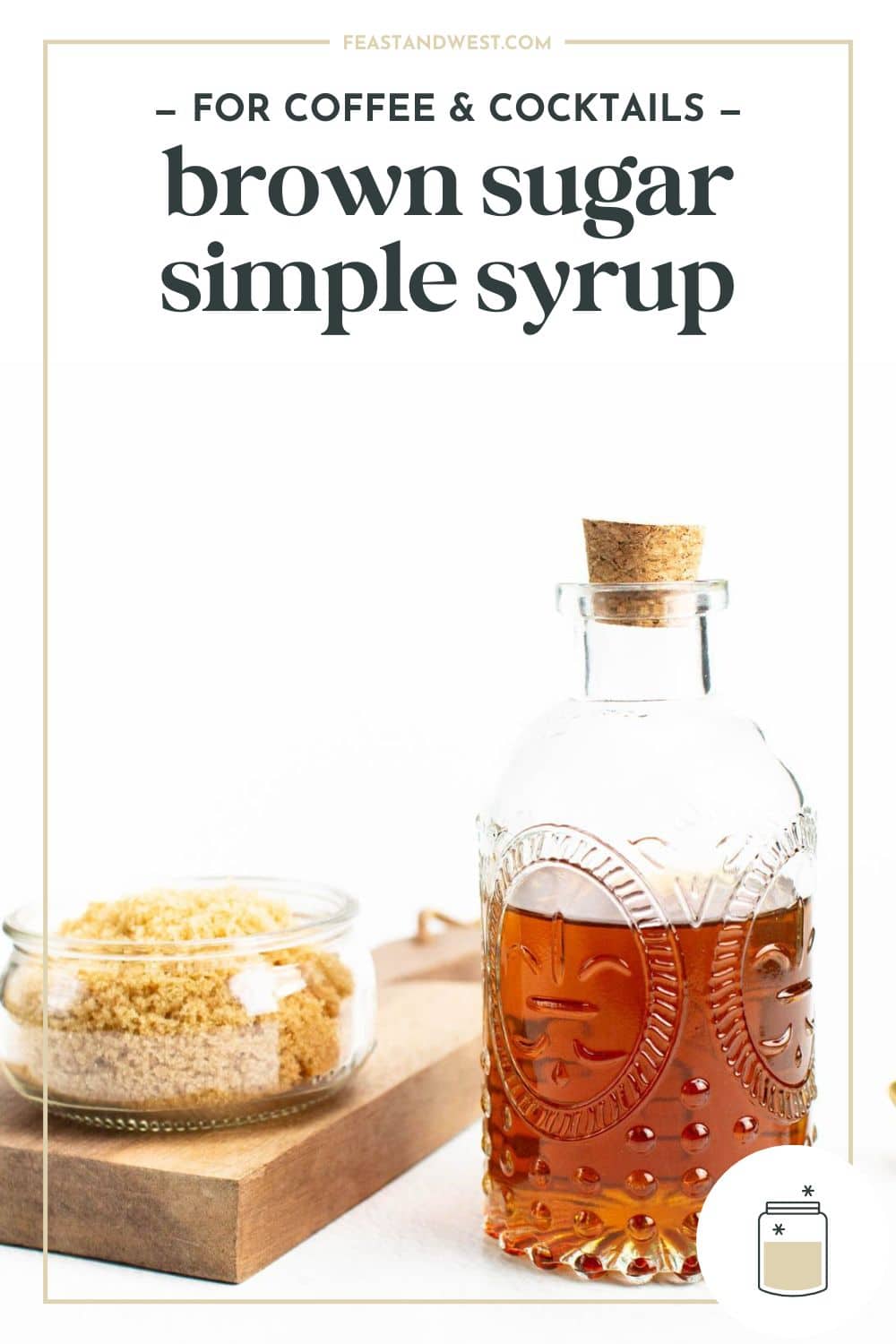 Easy Brown Sugar Simple Syrup (For Coffee, Tea & Cocktails) | Feast + West