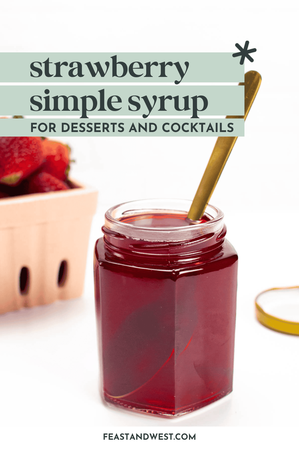 Strawberry Syrup Recipe (For Cocktails & Drinks) | Feast + West