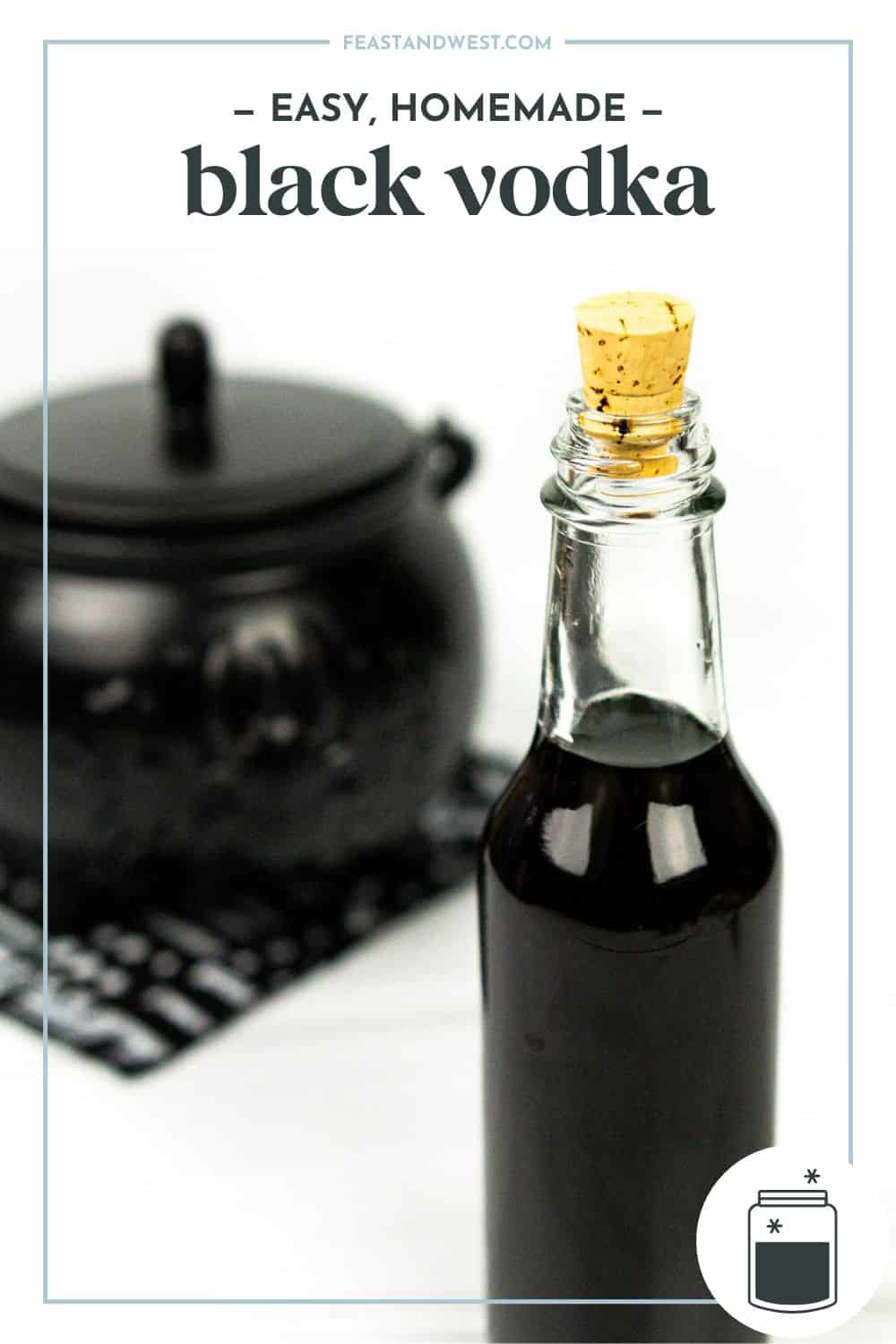 How to Make Black Vodka (Fun for Halloween!) | Feast + West