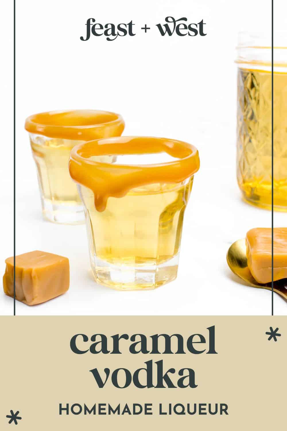 Homemade Caramel Vodka (Easy DIY Liqueur) | Feast + West