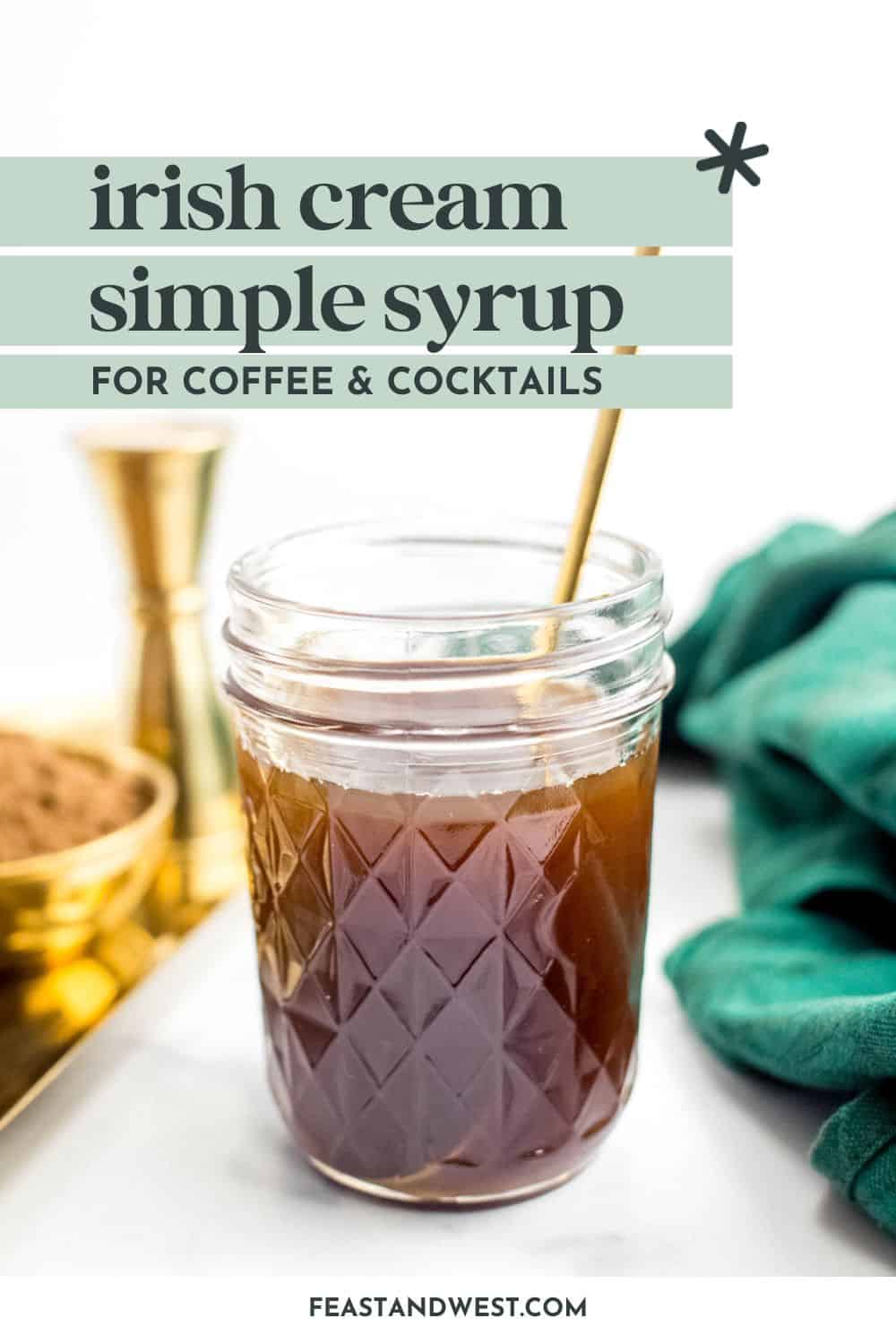 Easy Irish Cream Syrup (For Coffee & Cocktails) | Feast + West