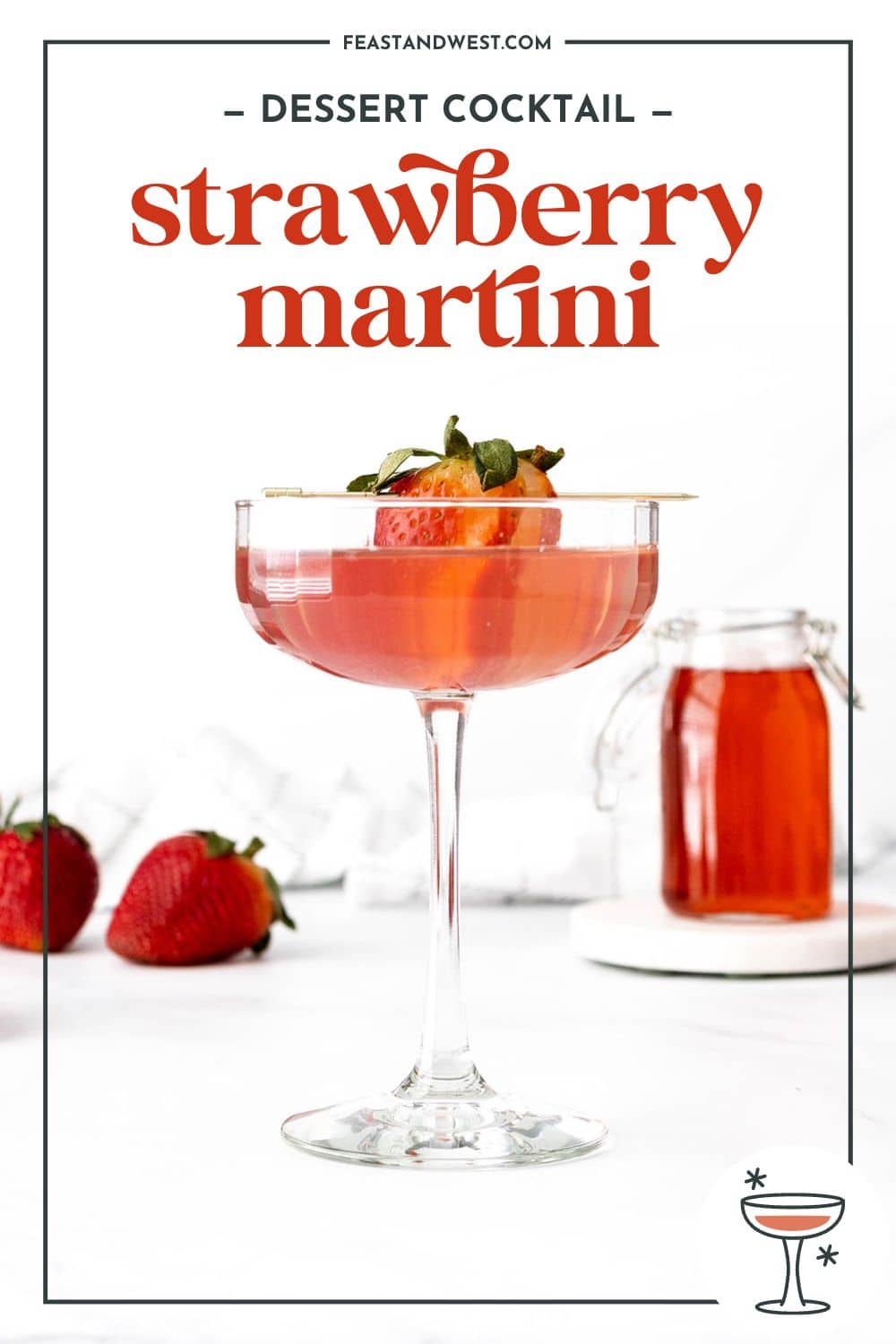 Easy Strawberry Martini (Fresh & Delicious Cocktail) | Feast + West