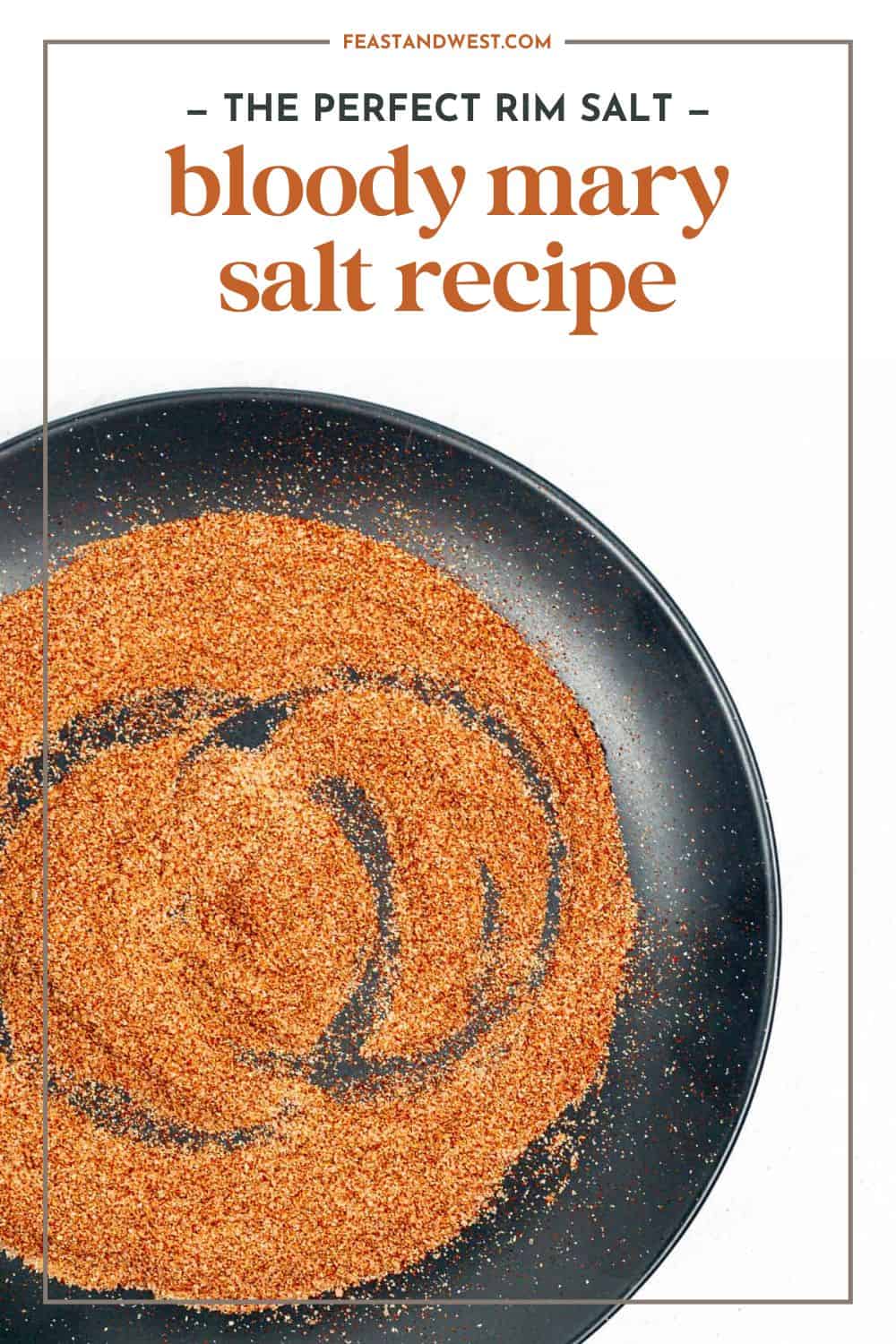 Bloody Mary Rim Salt Recipe | Feast + West